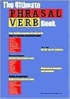 The Ultimate Phrasal Verb Book by Carl W. Hart