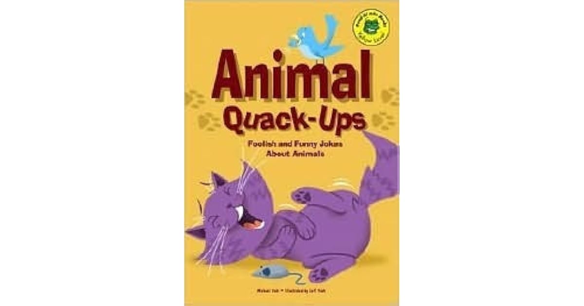 Animal Quack-Ups: Foolish and Funny Jokes about Animals by Michael Dahl