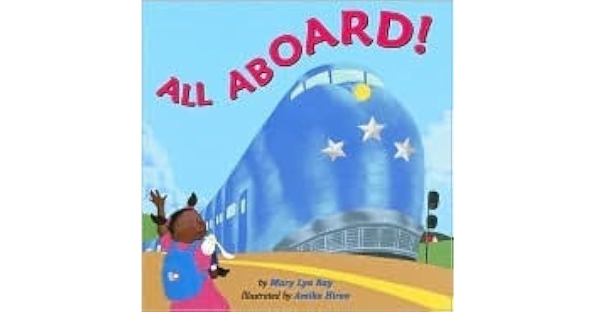All Aboard! by Mary Lyn Ray
