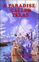 A Paradise Called Texas by Janice Jordan Shefelman
