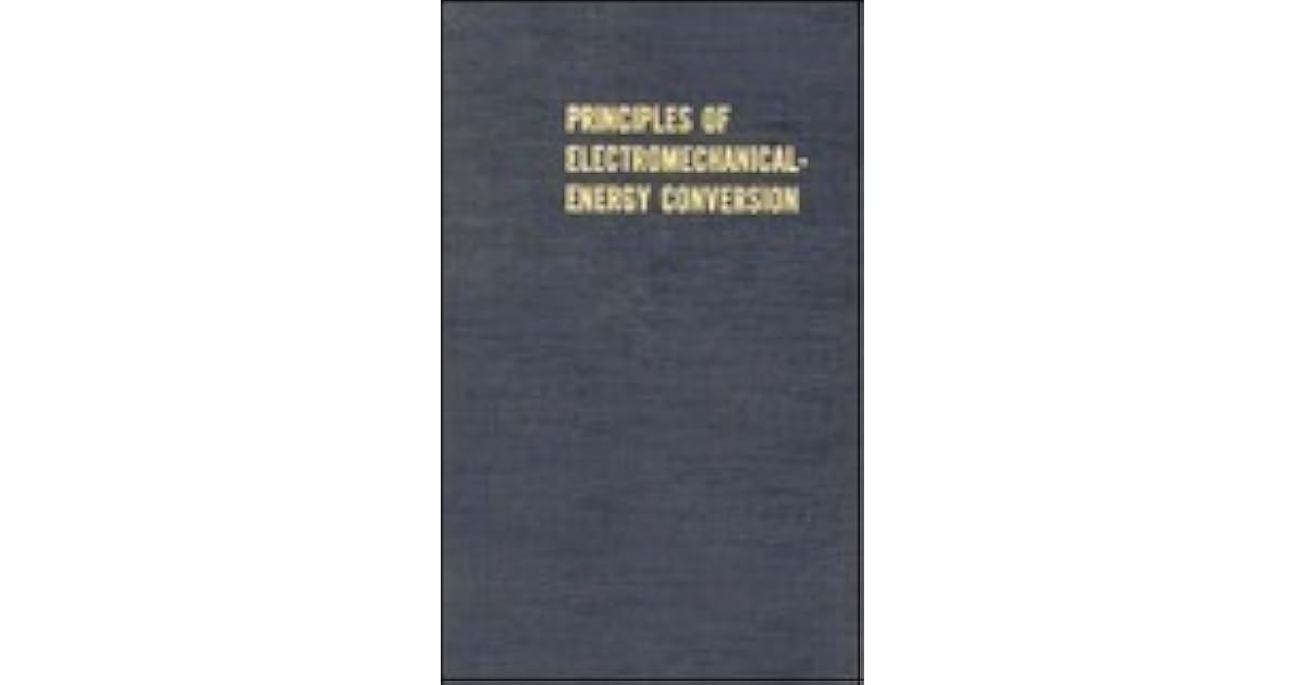 Principles of Electromechanical Energy Conversion by Jerome Meisel