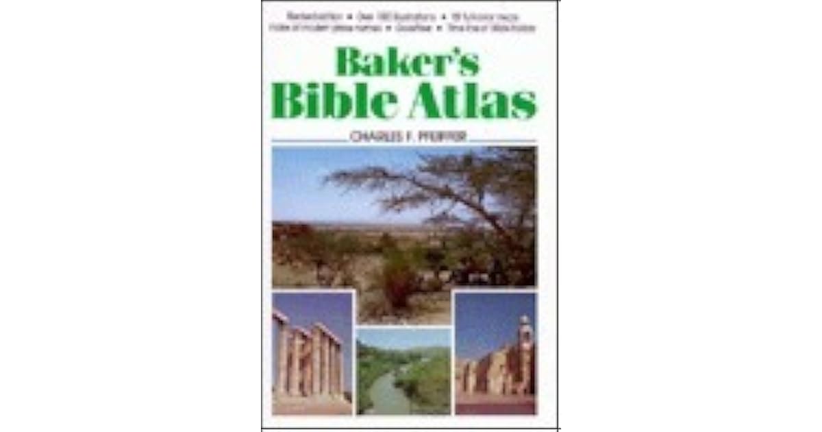 Baker's Bible Atlas by Charles F. Pfeiffer