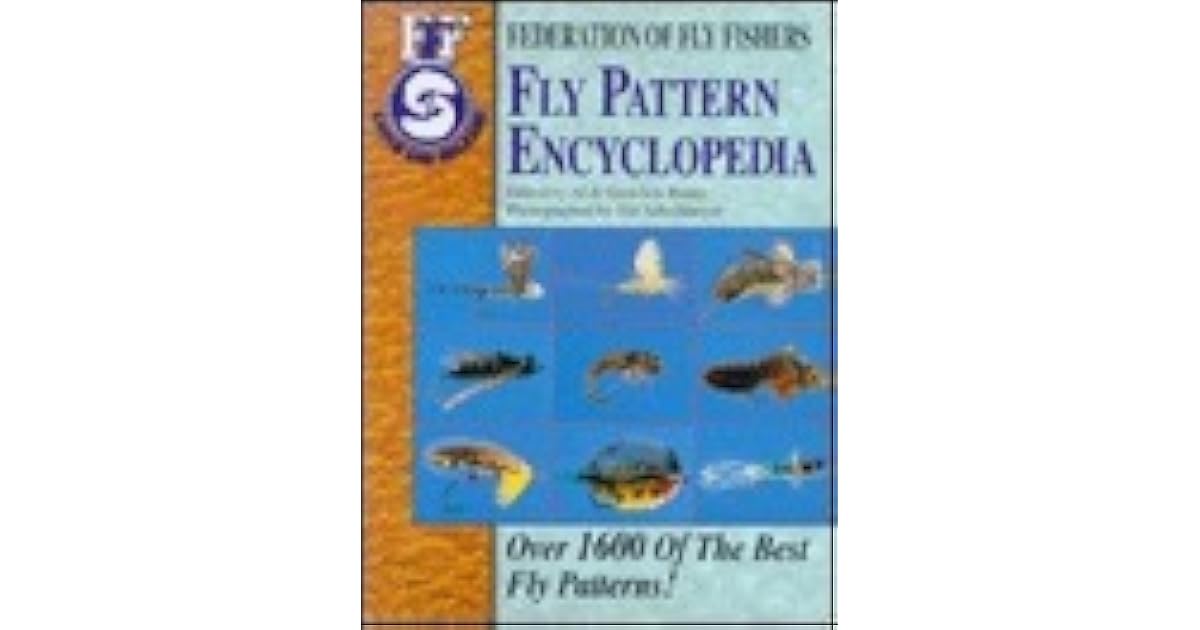 Federation of Fly Fishers Fly Pattern Encyclopedia: over 1600 of the ...