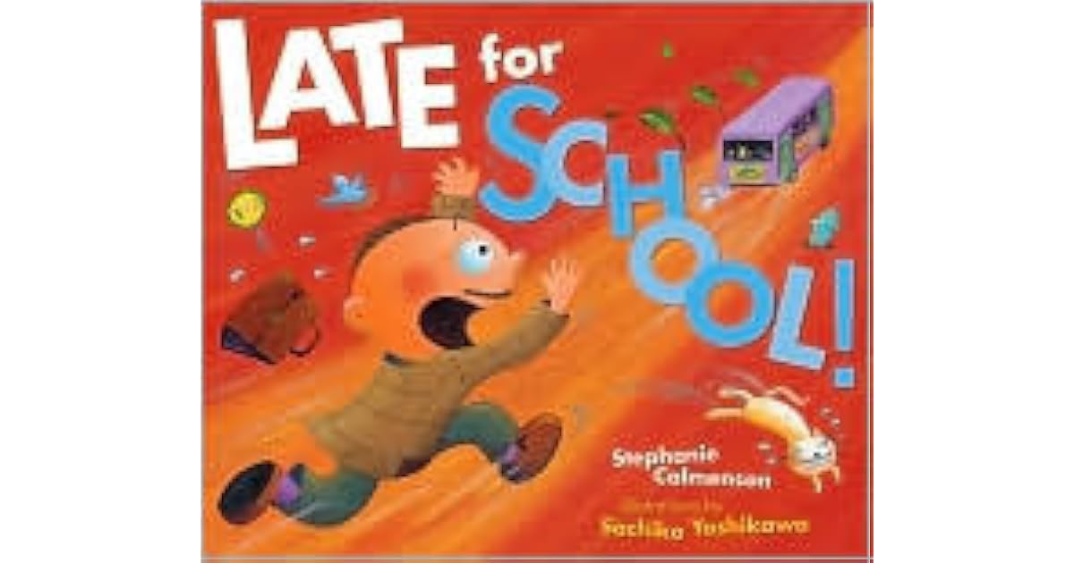 Late for School! by Stephanie Calmenson