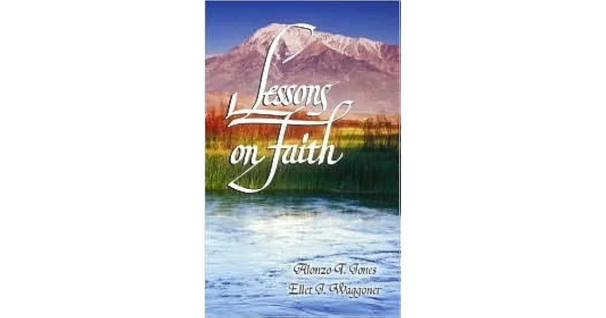 Lessons on Faith by Alonzo T. Jones