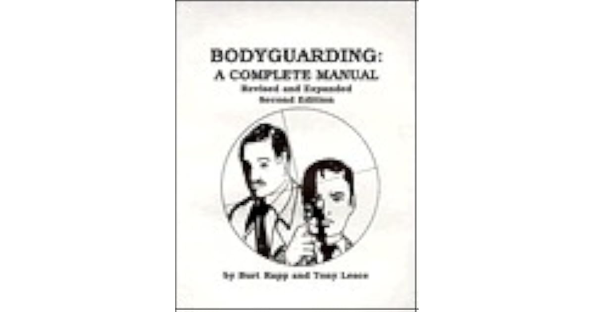 Bodyguarding: A Complete Manual by Burt Rapp
