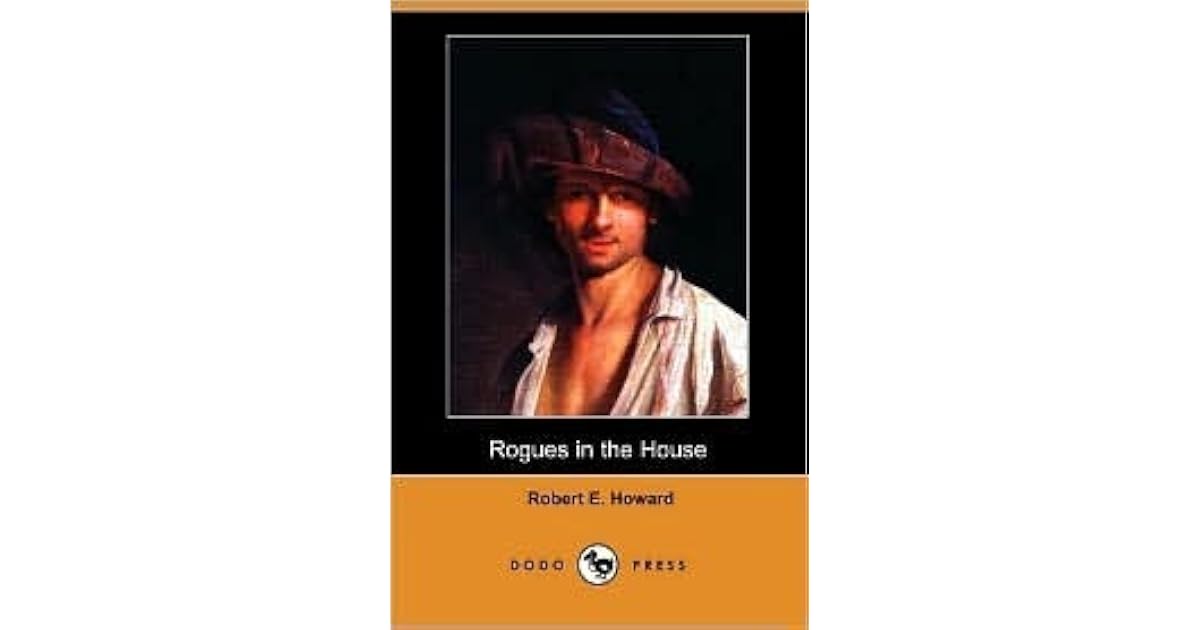 Rogues in the House by Robert E. Howard