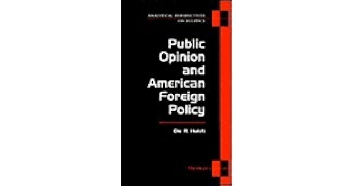 Public Opinion and American Foreign Policy by Ole R. Holsti