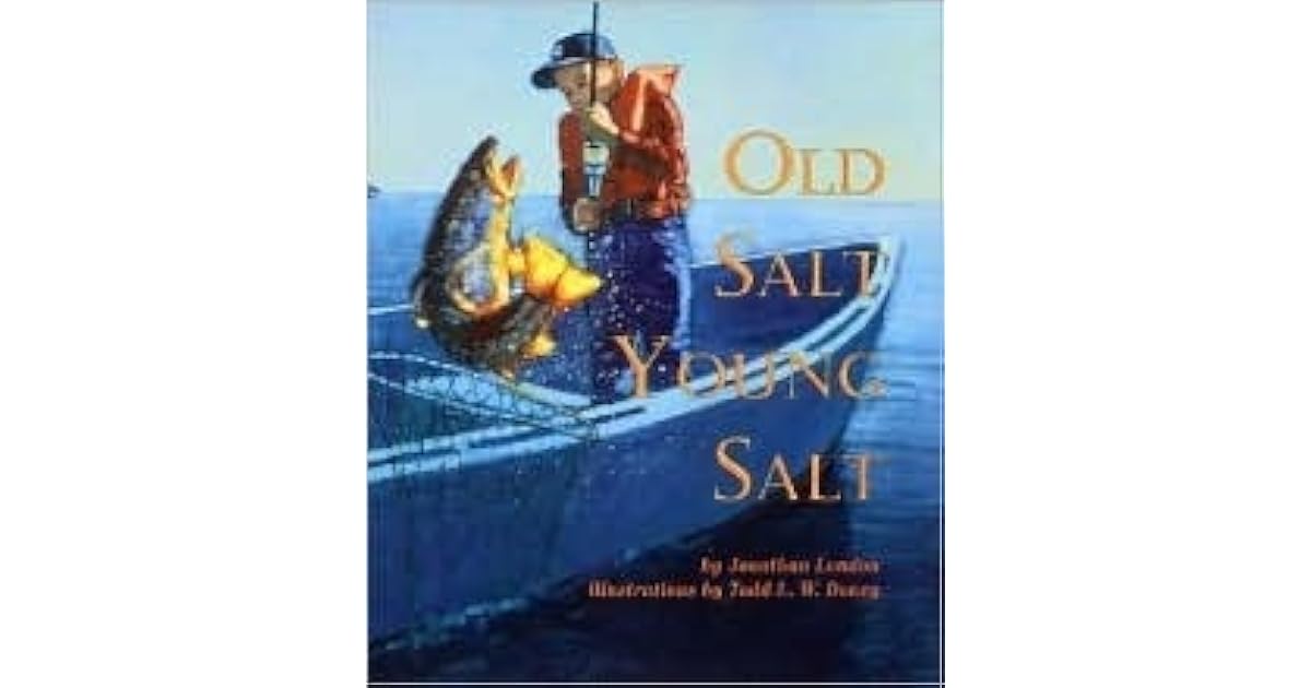 Old Salt, Young Salt by Jonathan London