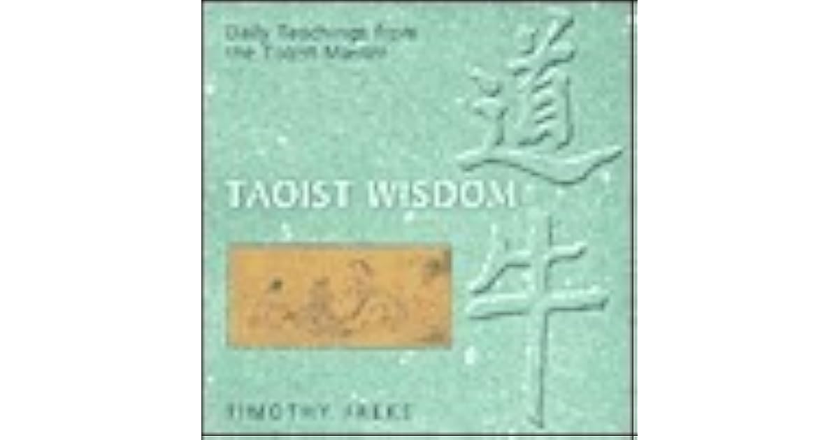 Taoist Wisdom: Daily Teachings from the Taoist Master by Tim Freke