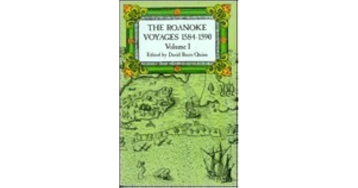 The Roanoke Voyages, 1584-1590, Volume I by David Beers Quinn