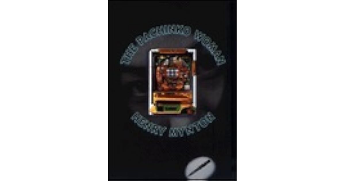 The Pachinko Woman by Henry Mynton
