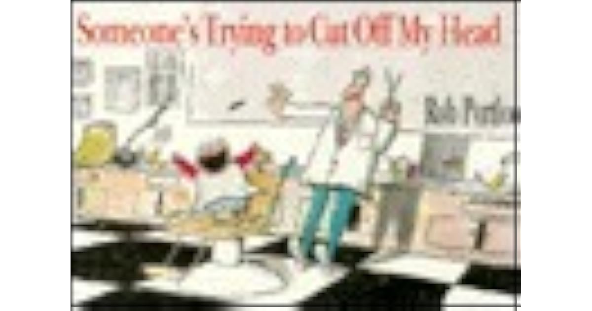 Someone's Trying to Cut Off My Head: Portlock Kids by Rob Portlock