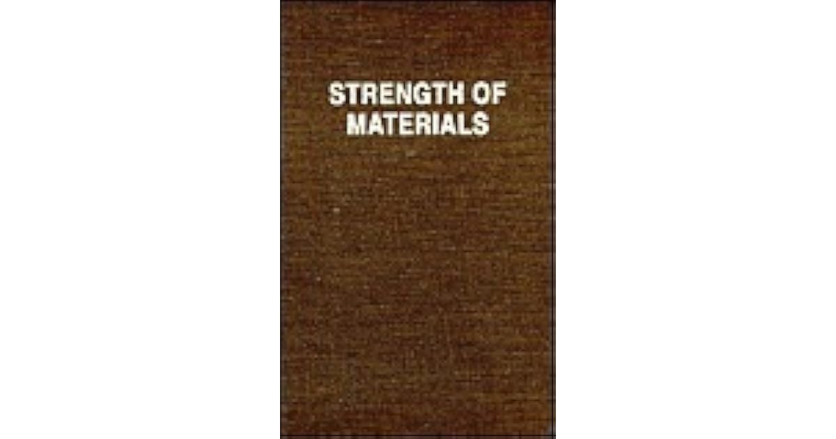Strength of Materials, Part 1 and Part 2 by Stephen P. Timoshenko