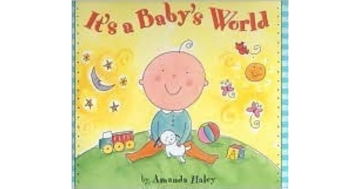 It's a Baby's World by Amanda Haley