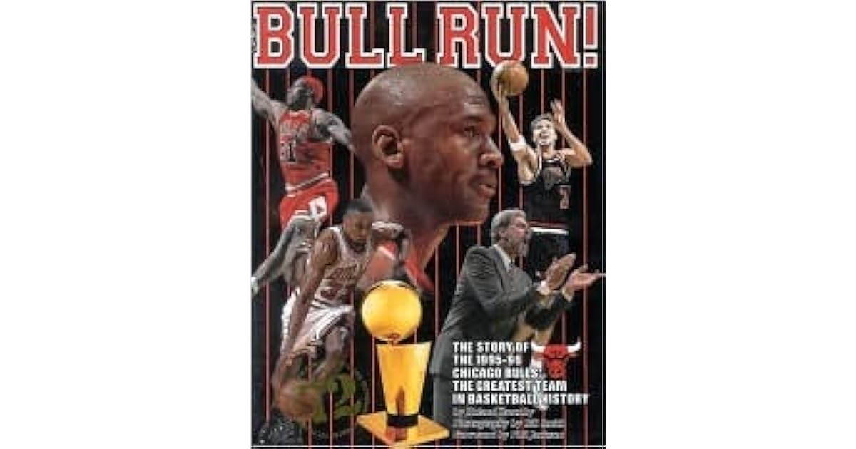 Bull Run: The Story of the 1995-96 Chicago Bulls the Greatest Team in ...