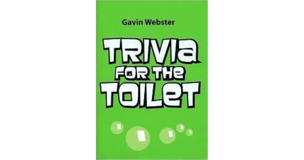 Trivia for the Toilet by Gavin Webster