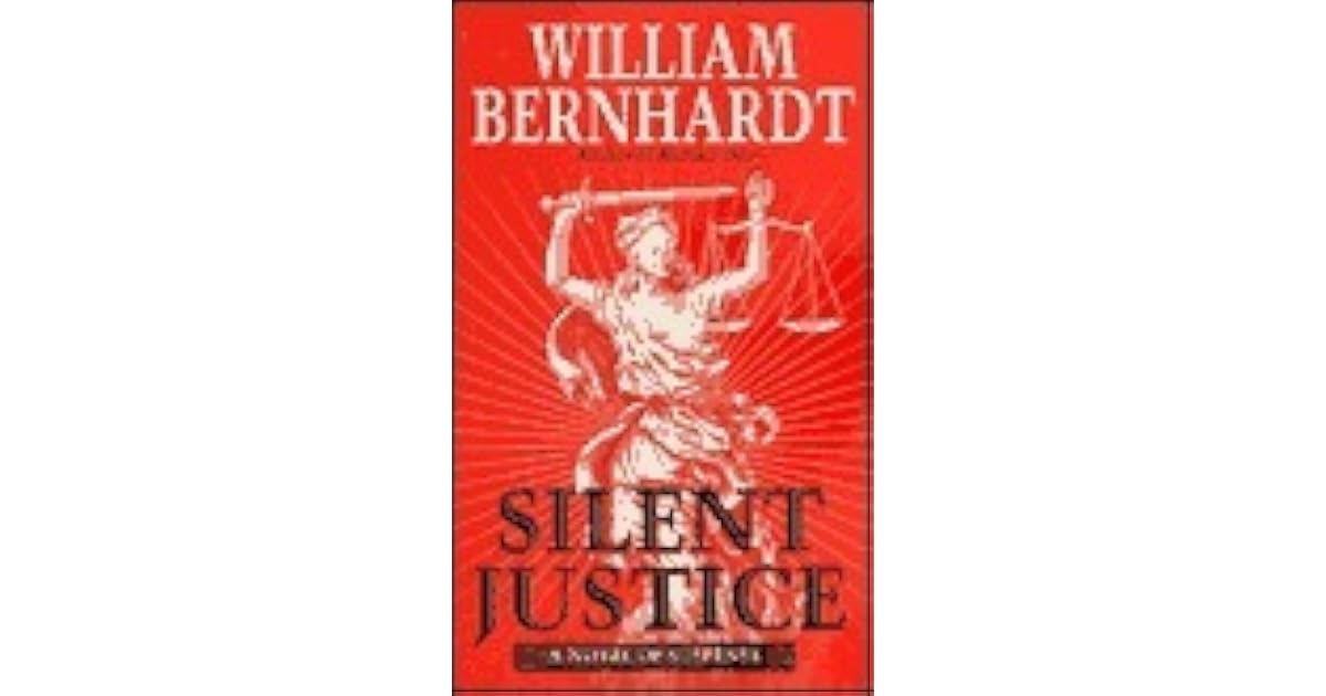 Silent Justice (Ben Kincaid, #9) by William Bernhardt