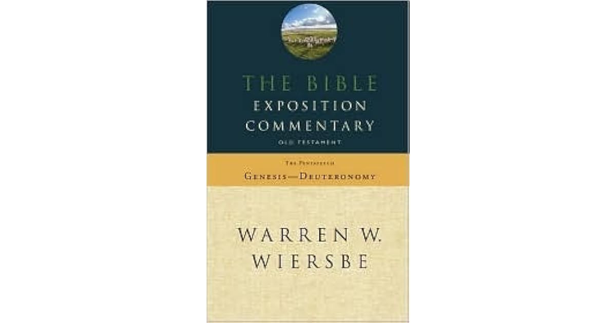 The Bible Exposition Commentary: Old Testament Genesis-Deuteronomy (The ...