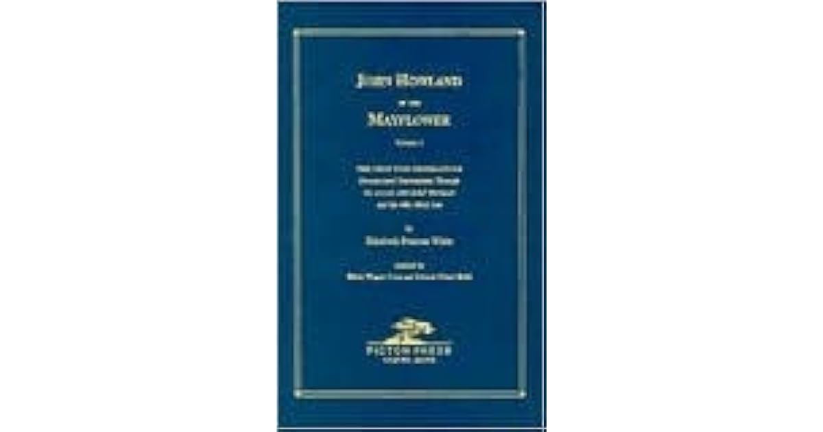 John Howland of the Mayflower, Volume 2: The First Five Generations of Documented Descendants ...
