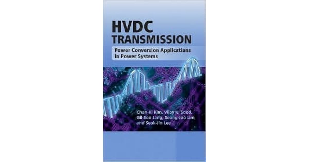 HVDC Transmission: Power Conversion Applications in Power Systems by ...