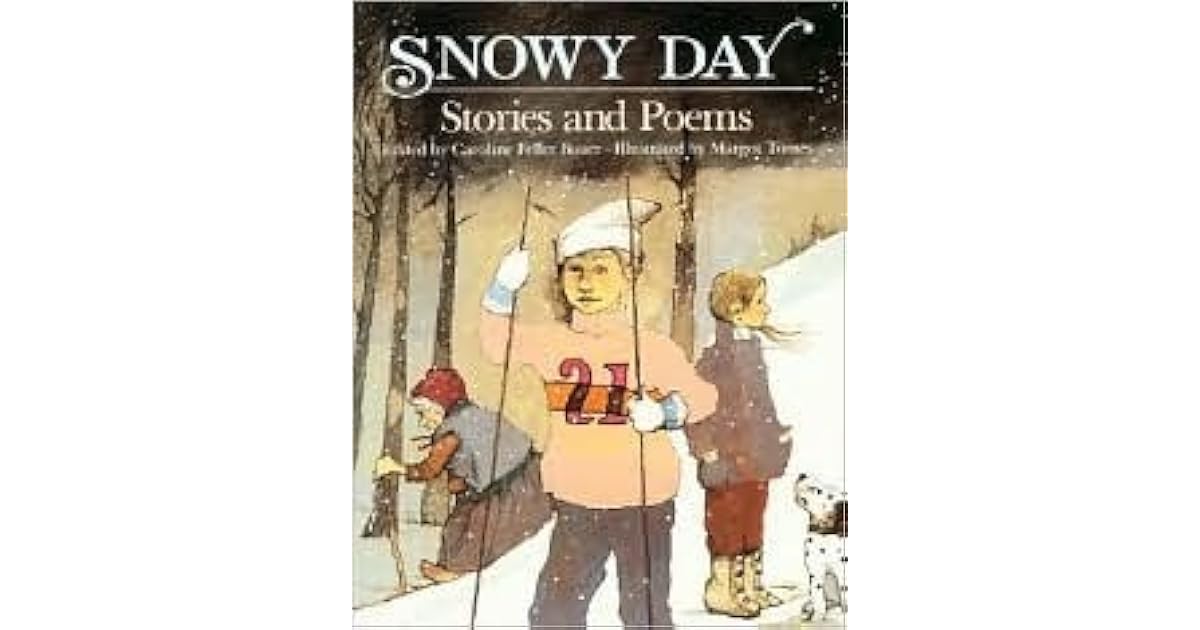 Snowy Day: Stories and Poems by Caroline Feller Bauer
