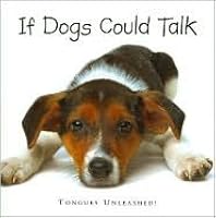 If Dogs Could Talk: Tongues Unleashed! by Joel Zadak