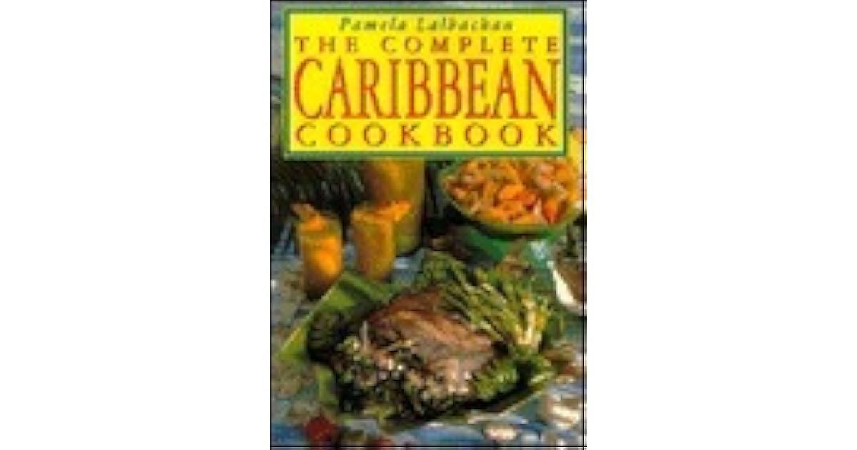 The Complete Caribbean Cookbook by Pamela Lalbachan