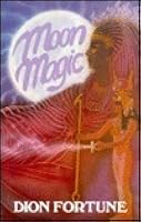 Moon Magic by Dion Fortune