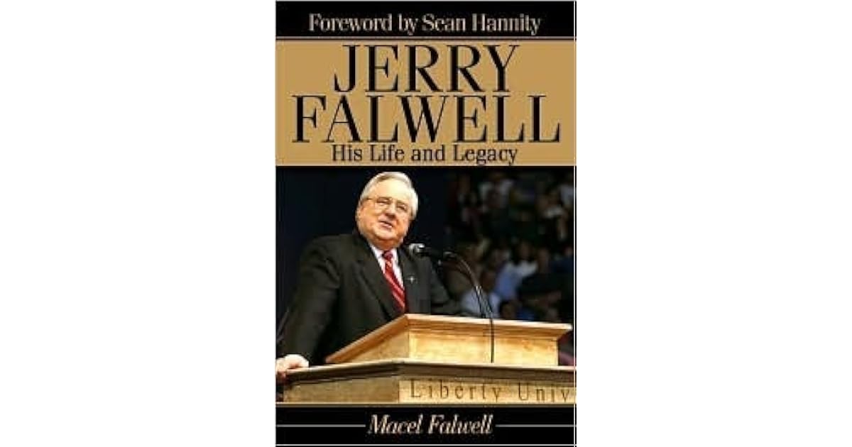 Jerry Falwell: His Life and Legacy by Macel Falwell