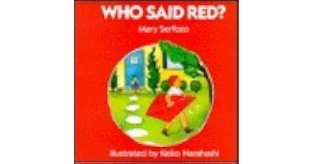 Who Said Red? by Mary Serfozo