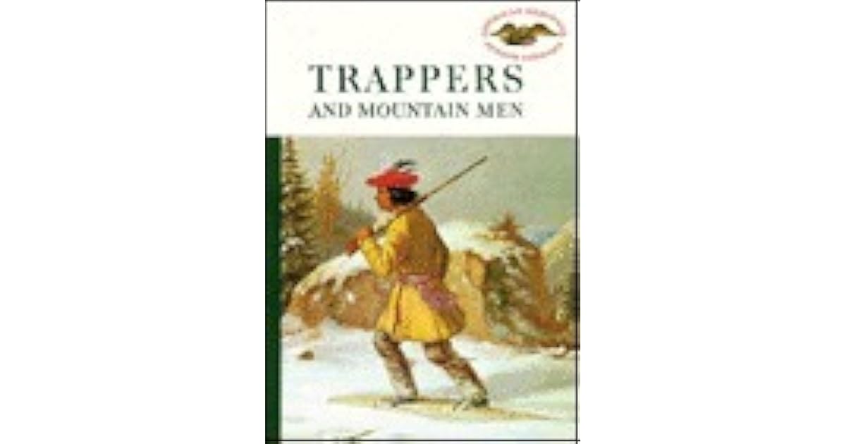 Trappers And Mountain Men by Evan Jones