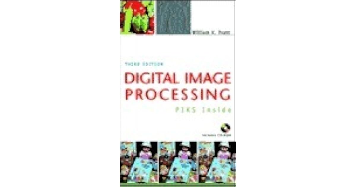 Digital Image Processing: Piks Inside by William K. Pratt