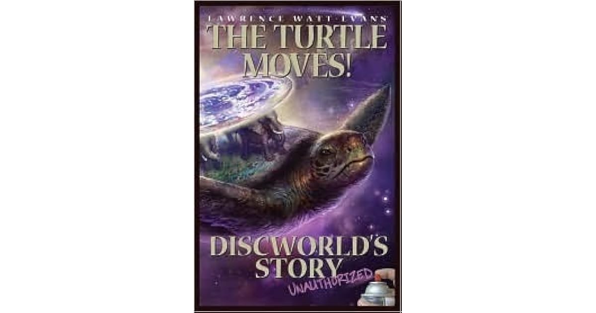 The Turtle Moves!: Discworld's Story Unauthorized by Lawrence Watt-Evans