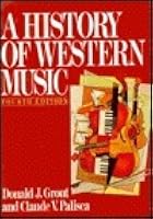 A History of Western Music by Donald Jay Grout