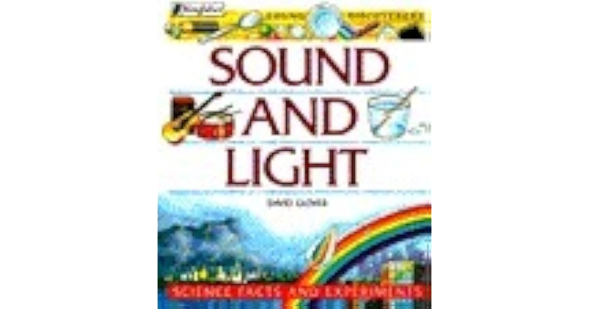 Sound and Light: Science Facts and Experiments by David Glover
