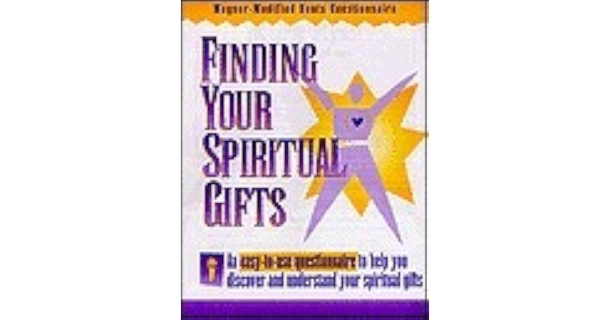 Finding Your Spiritual Gifts: Wagner-Modified Houts Questionaire by C ...