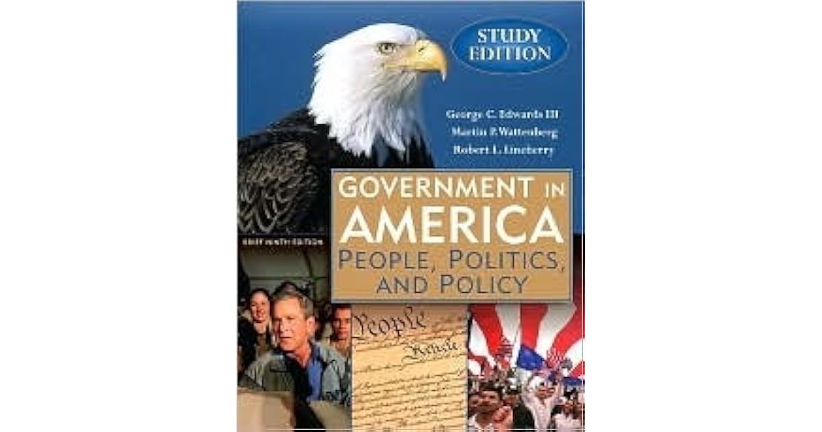 Government in America: People, Politics, and Policy by George C ...
