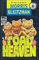 Toad Heaven (Toad, #2) by Morris Gleitzman