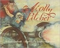 They Called Her Molly Pitcher by Anne Rockwell