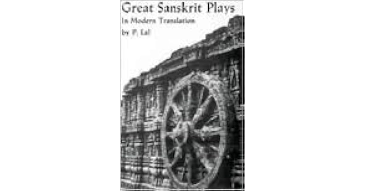 Great Sanskrit Plays in Modern Translation by Purushottama Lal