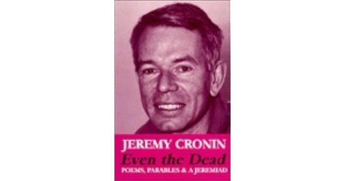 Even the Dead: Poems, Parables, and a Jeremiad by Jeremy Cronin