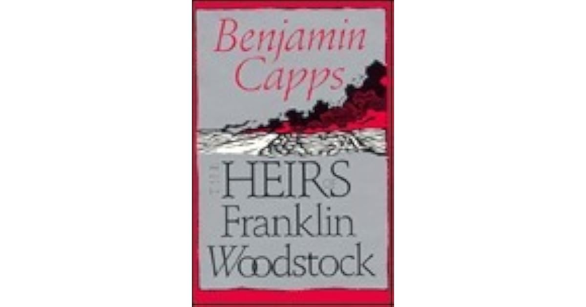 The Heirs of Franklin Woodstock by Benjamin Capps