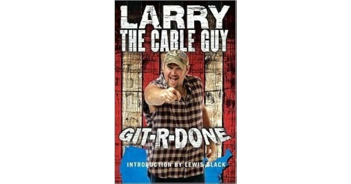 Git-R-Done by Larry the Cable Guy