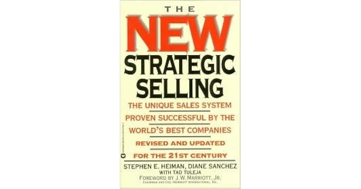 The New Strategic Selling: The Unique Sales System Proven Successful by ...