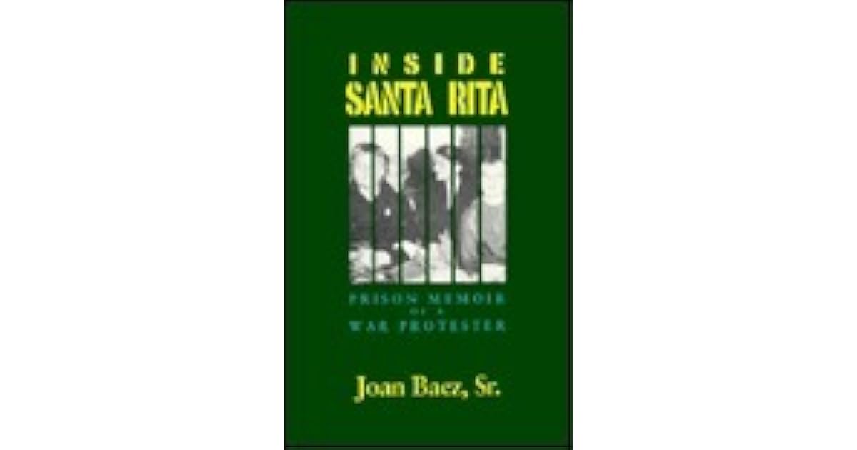 Inside Santa Rita: The Prison Memoir of a War Protester by Joan Baez