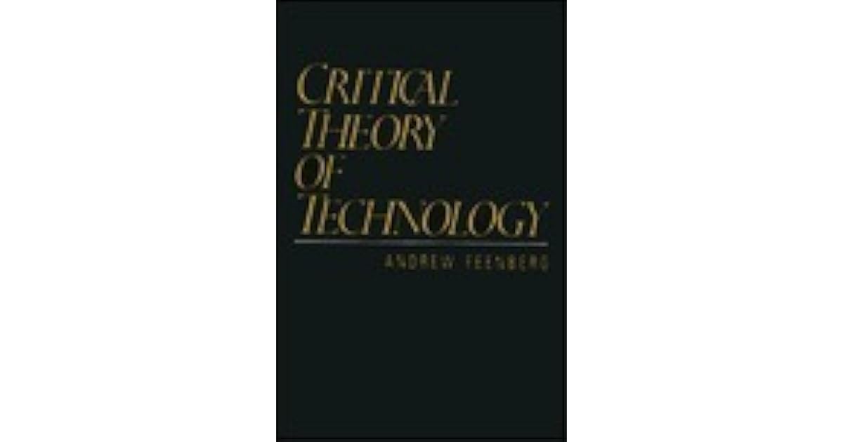 Critical Theory of Technology by Andrew Feenberg