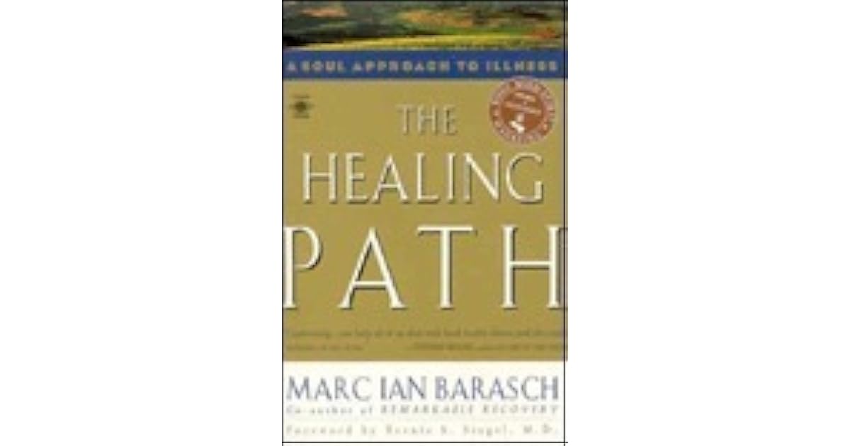 The Healing Path: A Soul Approach to Illness by Marc Barasch