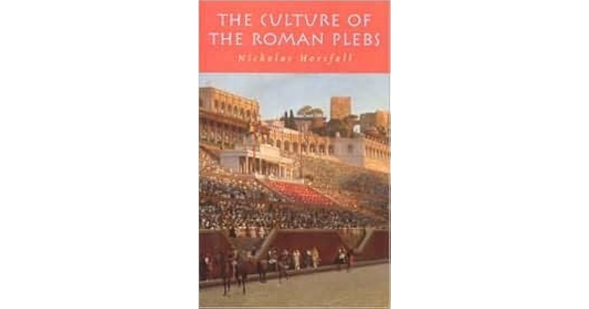 The Culture of the Roman Plebs by Nicholas Horsfall