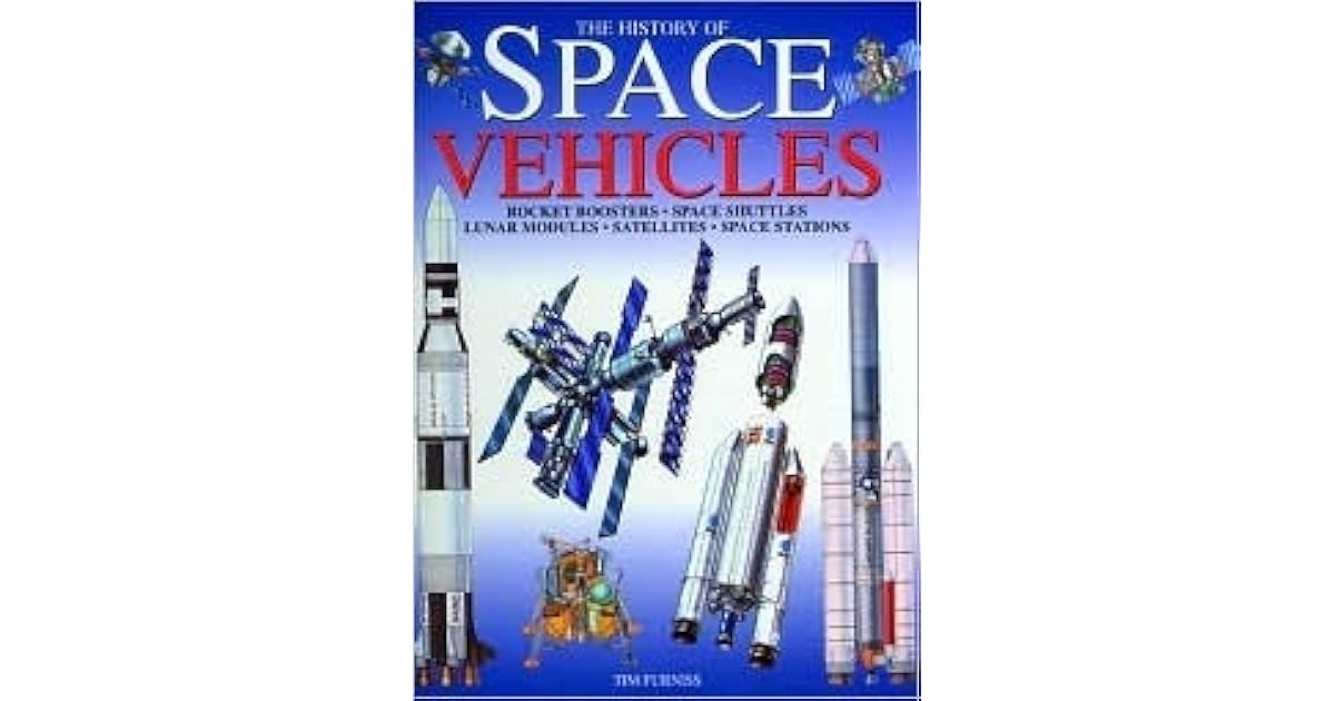 The History of Space Vehicles by Tim Furniss